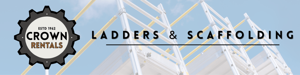 Ladders - CROWN RENTALS TK, INC.