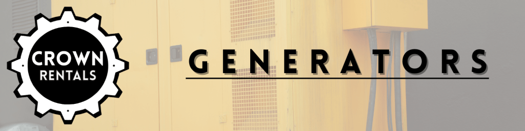 Generators - CROWN RENTALS TK, INC.