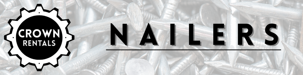 nailers - CROWN RENTALS TK, INC.